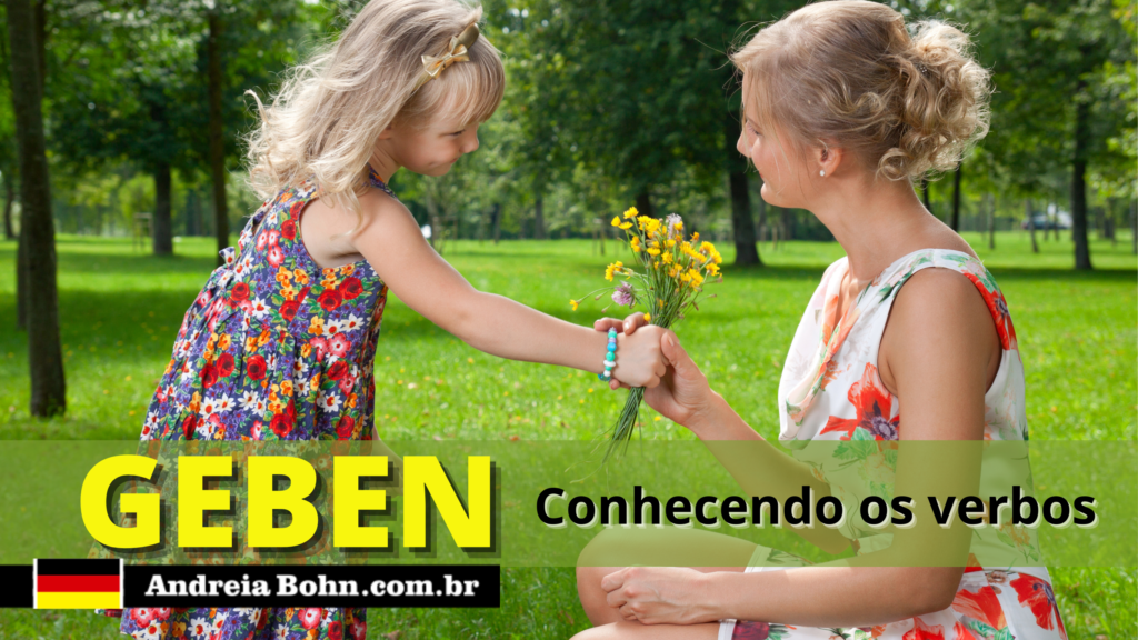 Conhecendo o verbo GEBEN | Frases com áudios | Andréia Bohn